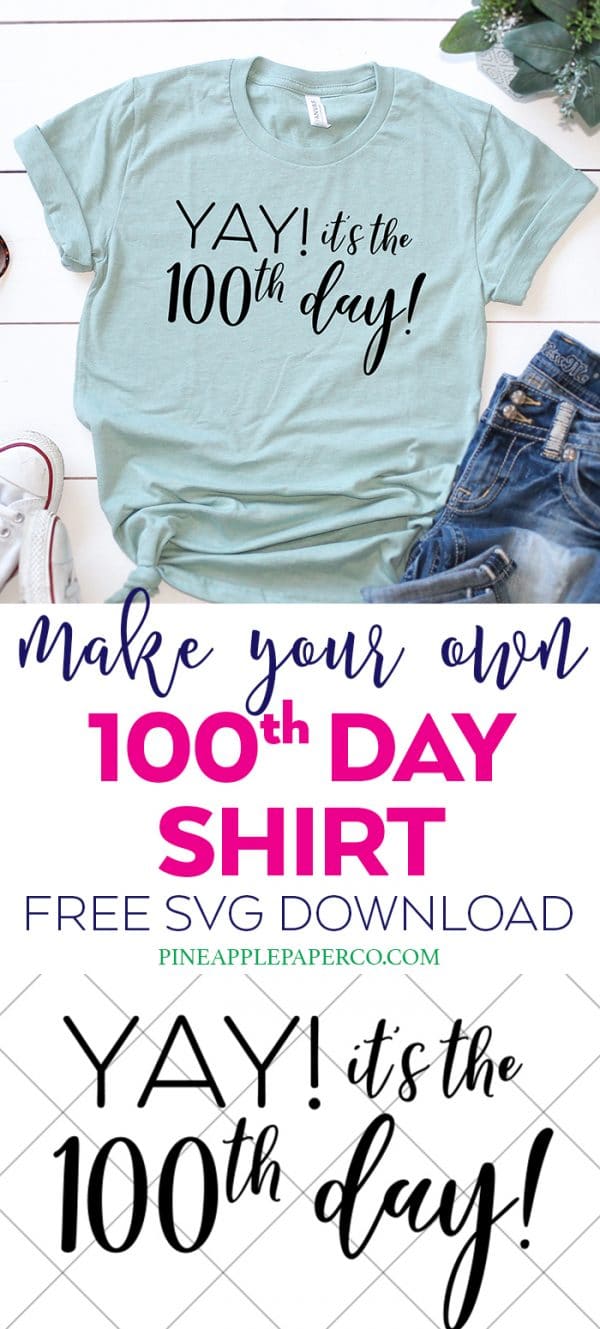 100th Day of School Shirt - FREE SVG Download - Pineapple Paper Co.